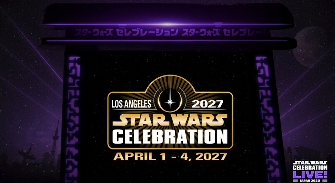 Star Wars Celebration 2027 Returns to Los Angeles for 50th Anniversary