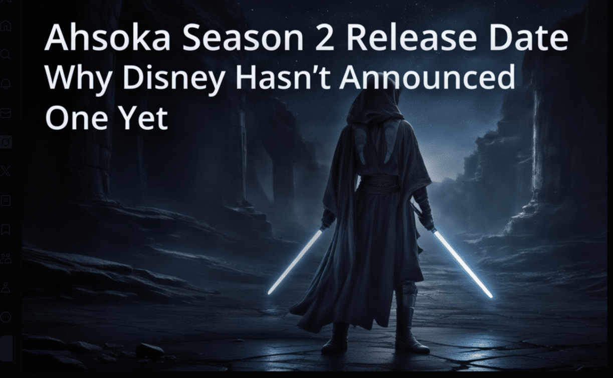 Ahsoka Season 2 Release Date: Why Disney Hasn’t Announced One Yet