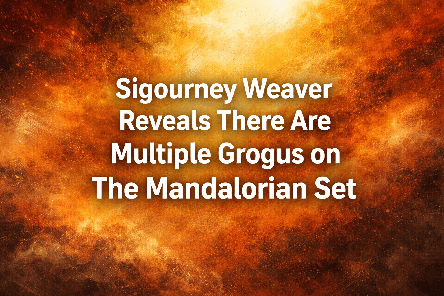 Sigourney Weaver Reveals There Are Multiple Grogus on The Mandalorian Set