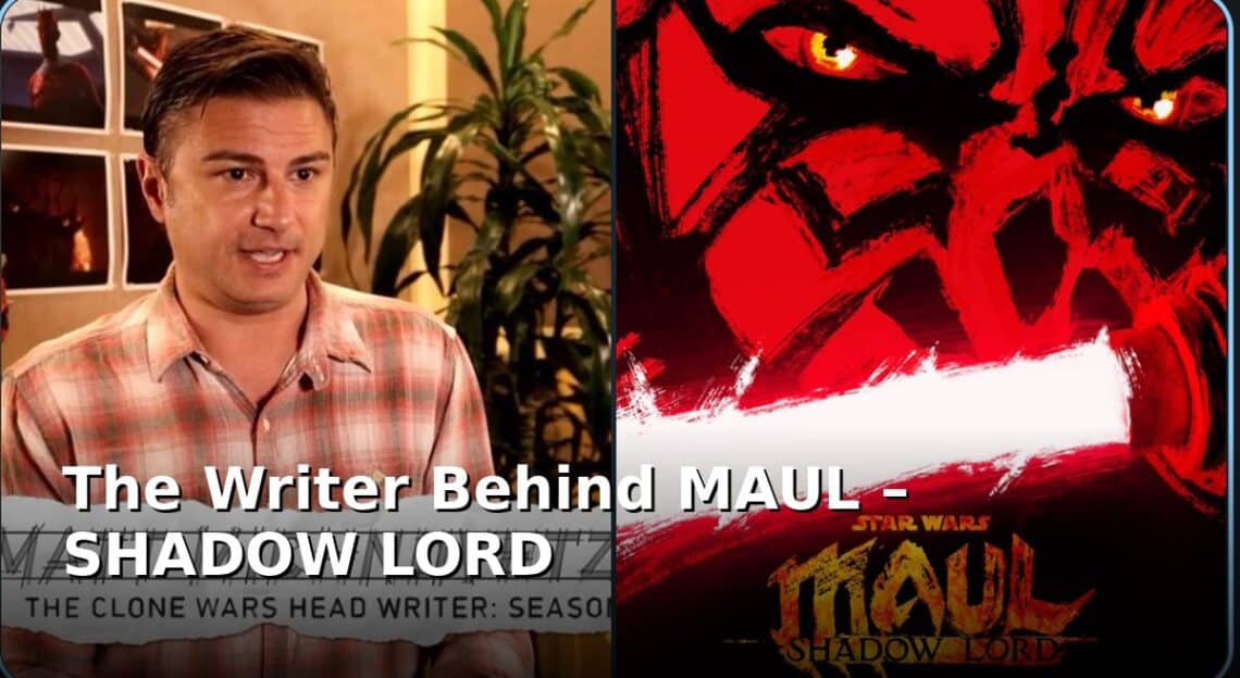 Matt Michnovetz’s Star Wars Writing History Explains MAUL – SHADOW LORD