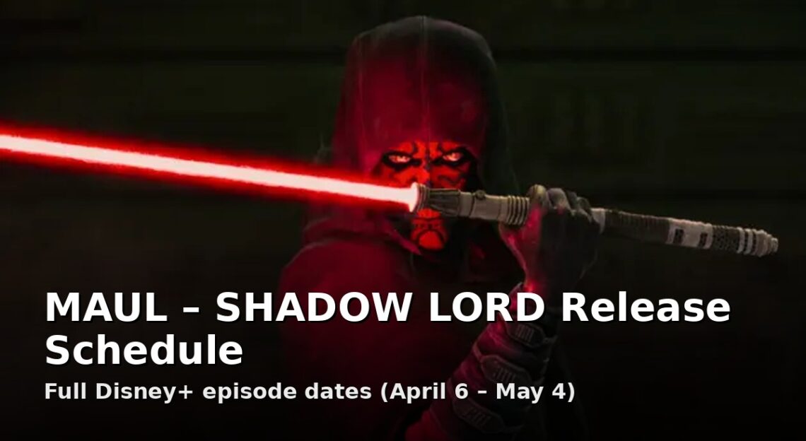 MAUL – SHADOW LORD Release Schedule: Full Episode Dates on Disney+