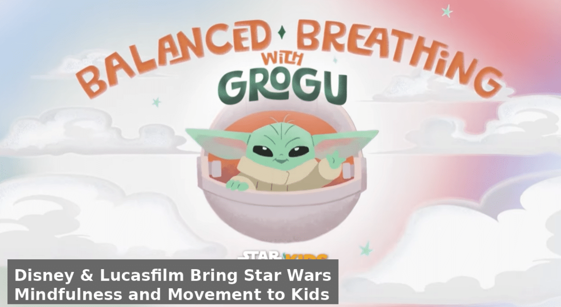 Disney, Lucasfilm and GoNoodle Bring Star Wars Mindfulness and Movement ...