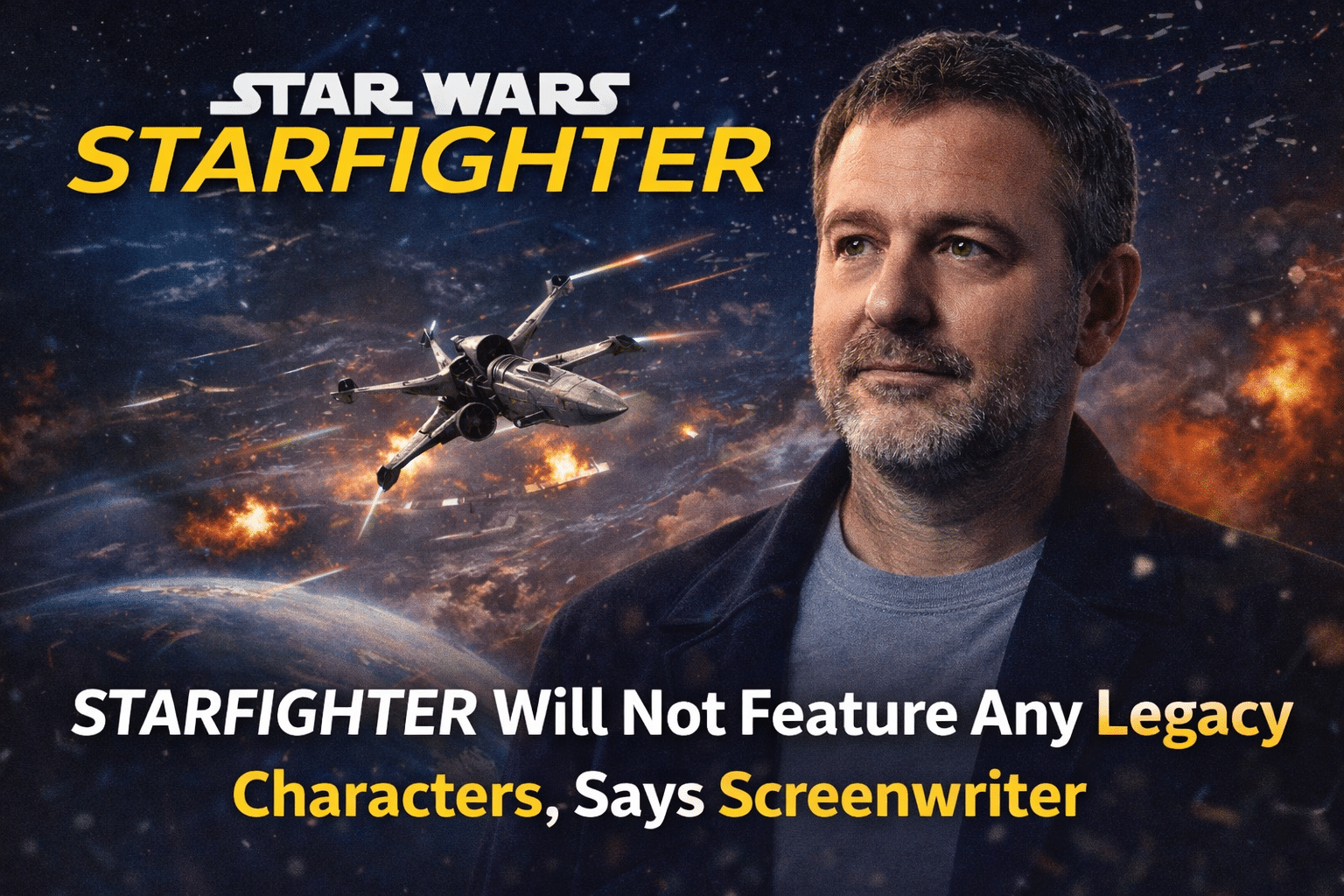 Star Wars: Starfighter Won’t Feature Legacy Characters, Says Screenwriter