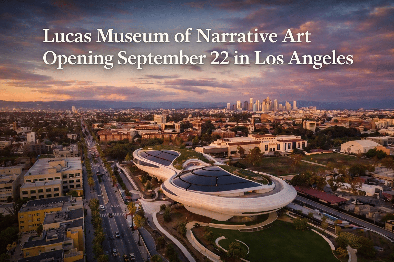 Lucas Museum of Narrative Art Opening September 22 in Los Angeles