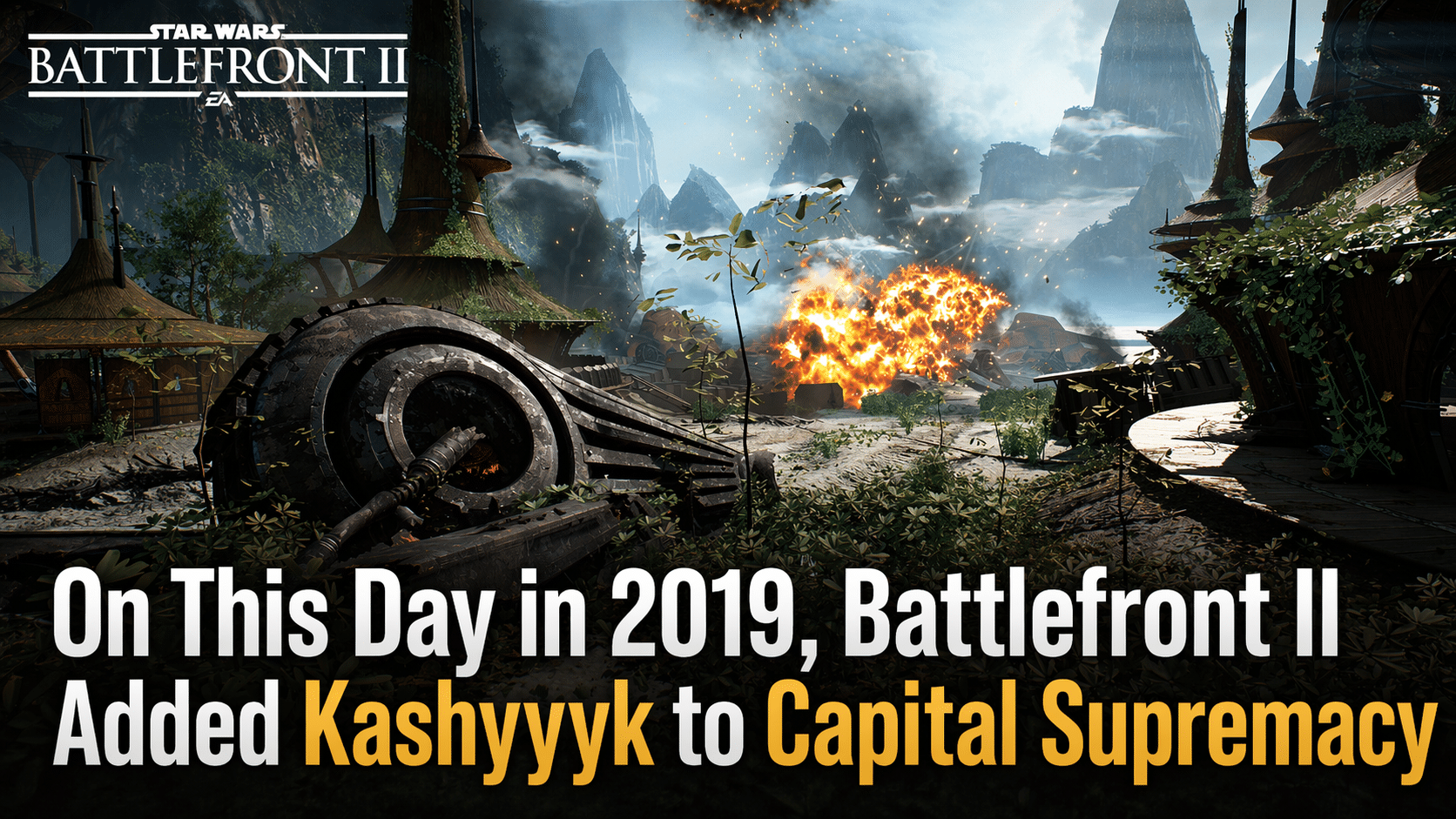 On This Day in 2019, Battlefront II Added Kashyyyk to Capital Supremacy