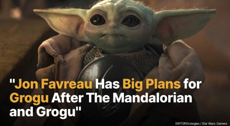 Jon Favreau Has Big Plans for Grogu After Mando Movie