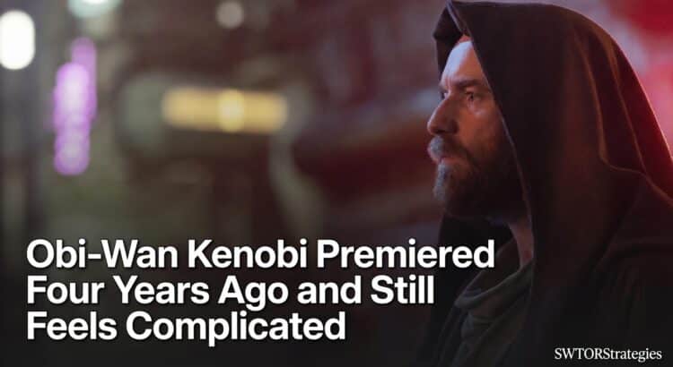 Obi-Wan Kenobi Premiered Four Years Ago