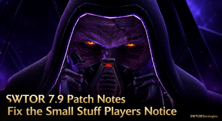 SWTOR 7.9 Patch Notes Fix the Small Stuff Players Notice